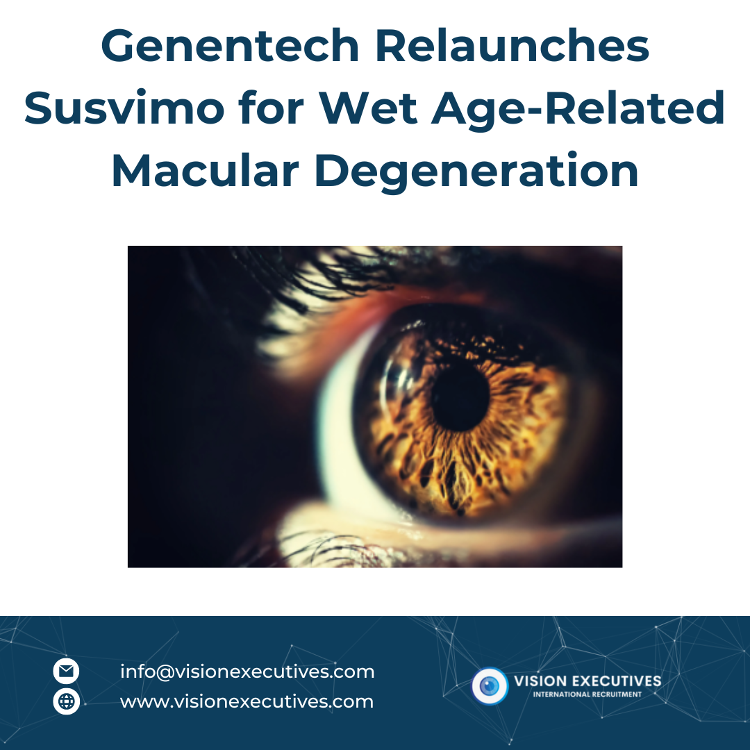 Genentech Relaunches Susvimo for Wet Age-Related Macular Degeneration